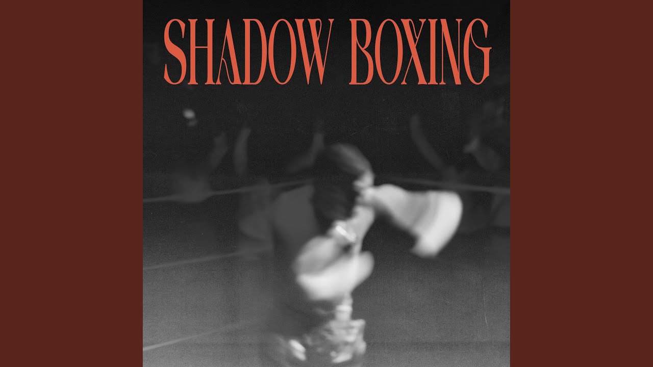 SHADOW BOXING - YouTube