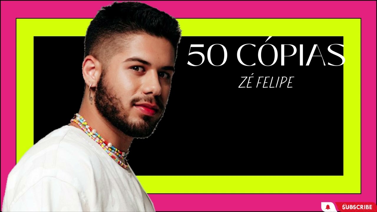 Zé Felipe - 50 Cópias - YouTube