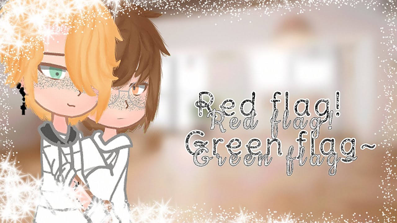 Red Flag! Green Flag~||BL | GCMM | Gacha Club Mini Movie|| - YouTube