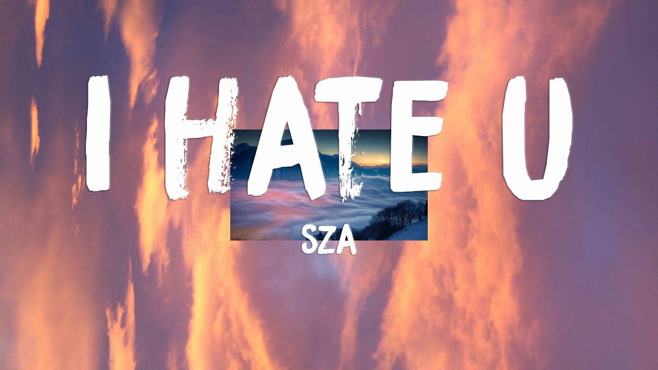 I Hate U - SZA (Letra) 🔥 - YouTube