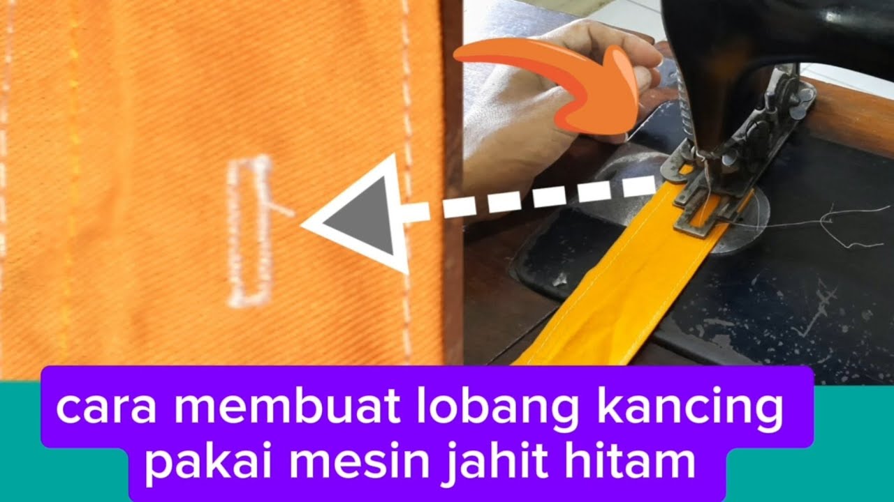 cara membuat lobang kancing pakai mesin jahit hitam // trik membuat ...