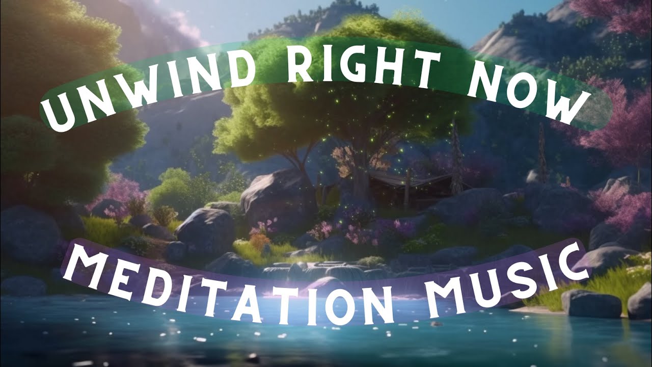 Beautiful Nature Scene - Tranquil Sounds for Deep Meditation | Unwind ...