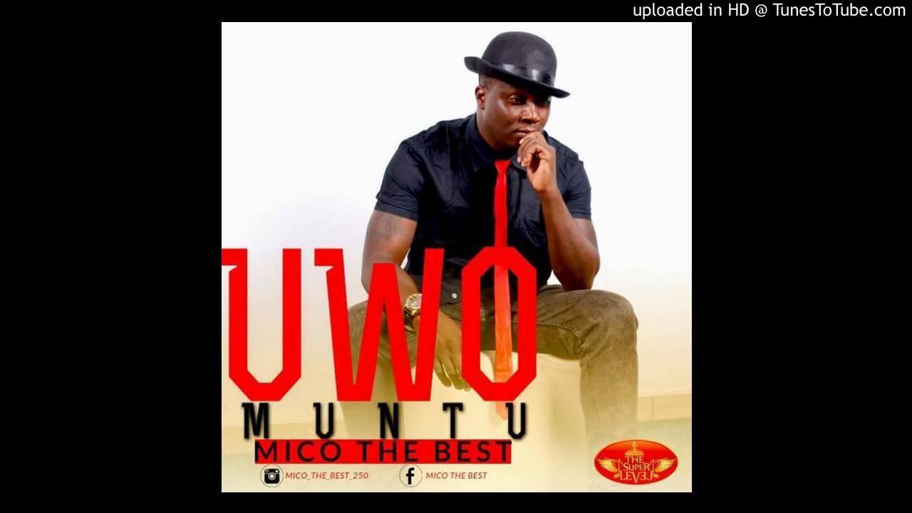UWO MUNTU By Mico The Best Official Audio 2016 - YouTube