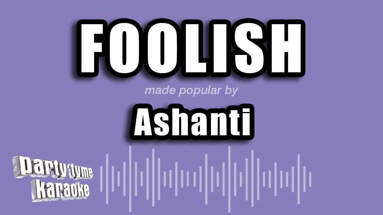 Ashanti - Foolish (Karaoke Version) - YouTube