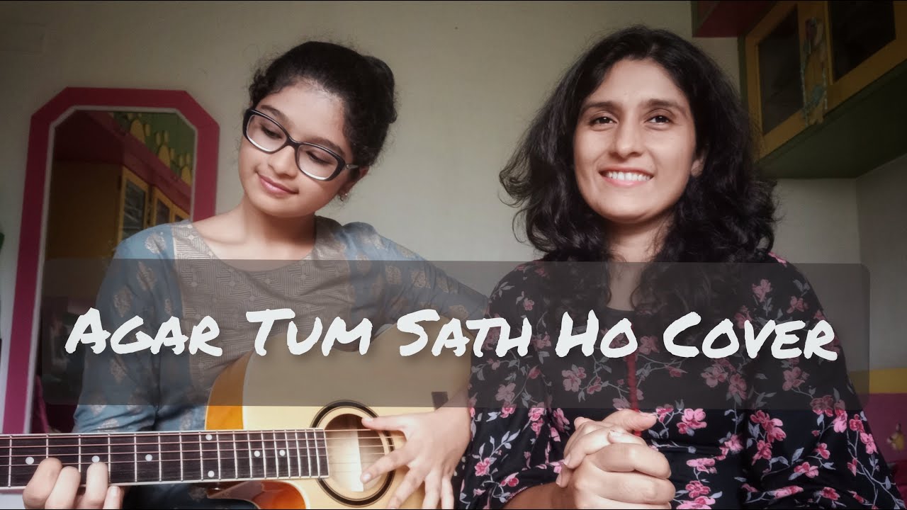 Agar Tum Saath Ho - Cover | By Ashwini Mane and Lavannya Mane | Funny ...