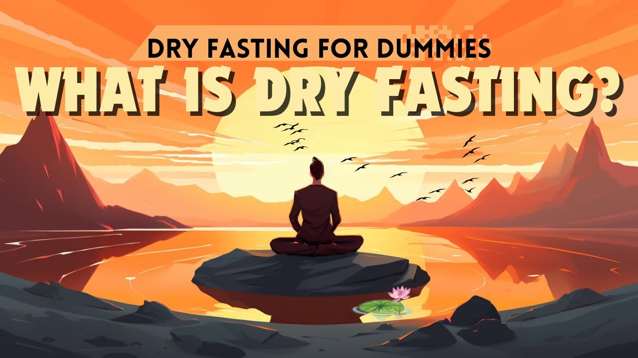 Dry Fasting for Dummies: History and Why do it? - YouTube