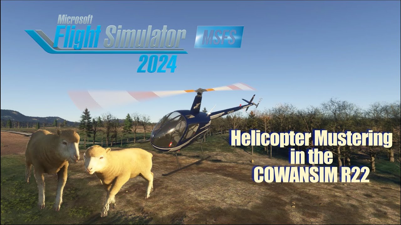 MSFS2024 Helicopter Gameplay! | Mustering Livestock with the Cowansim ...