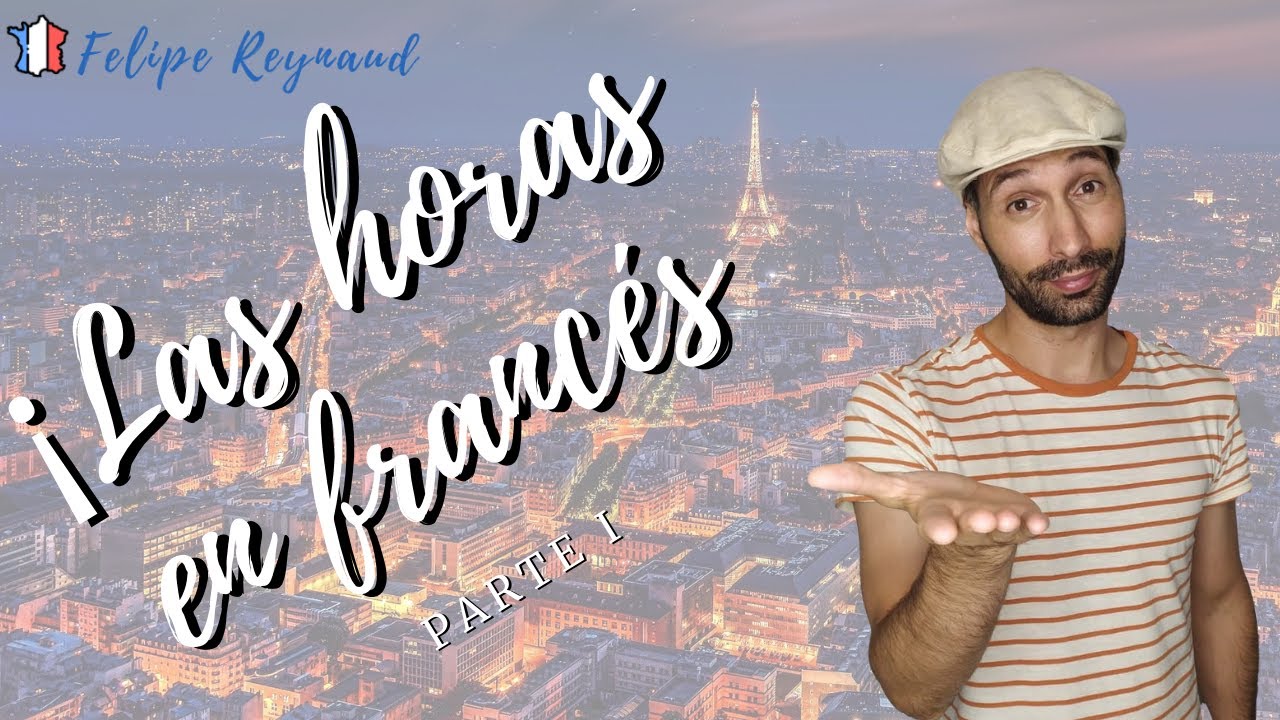 Francés Básico: Como decir la hora en francés - YouTube