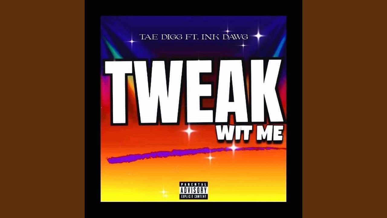 Tweak Wit Me - YouTube Music