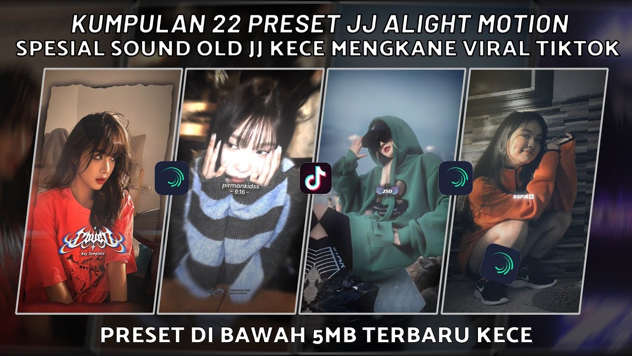 KUMPULAN 22 PRESET JJ ALIGHT MOTION SPESIAL JJ KECE SOUND OLD VIRAL 2025 | PRESET DI BAWAH 5 MB ...