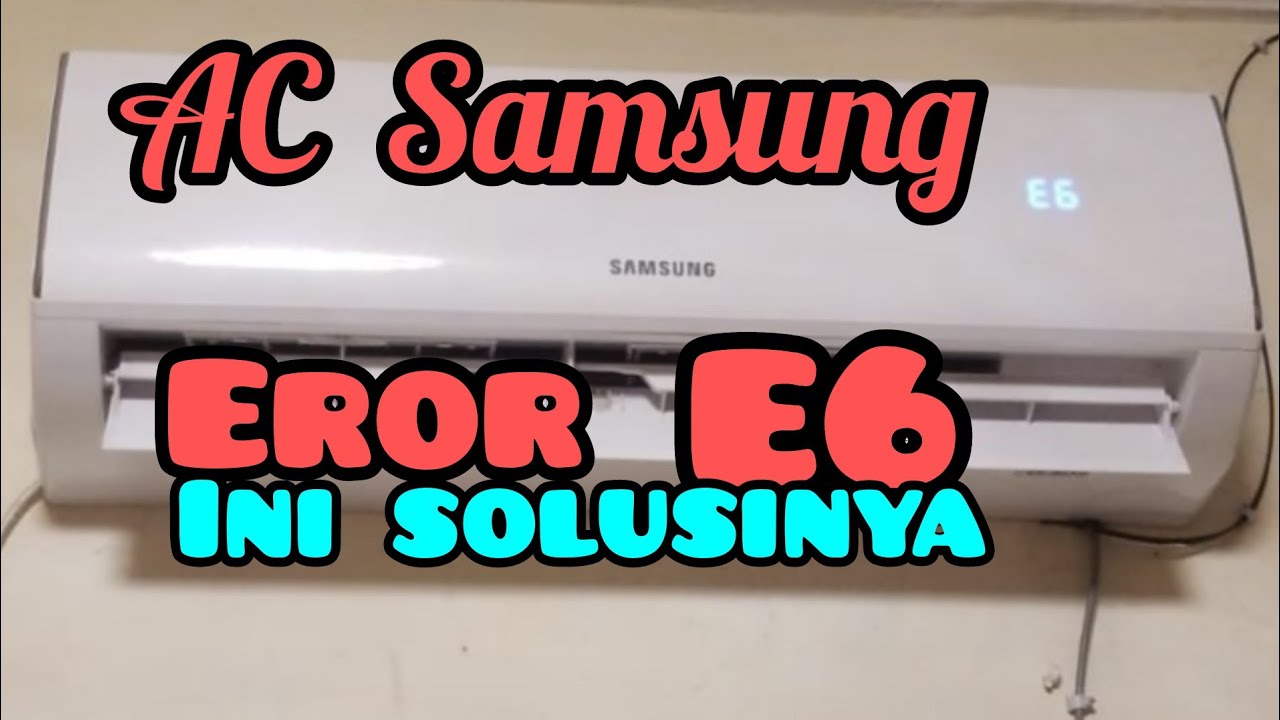 AC Samsung eror E6 - YouTube
