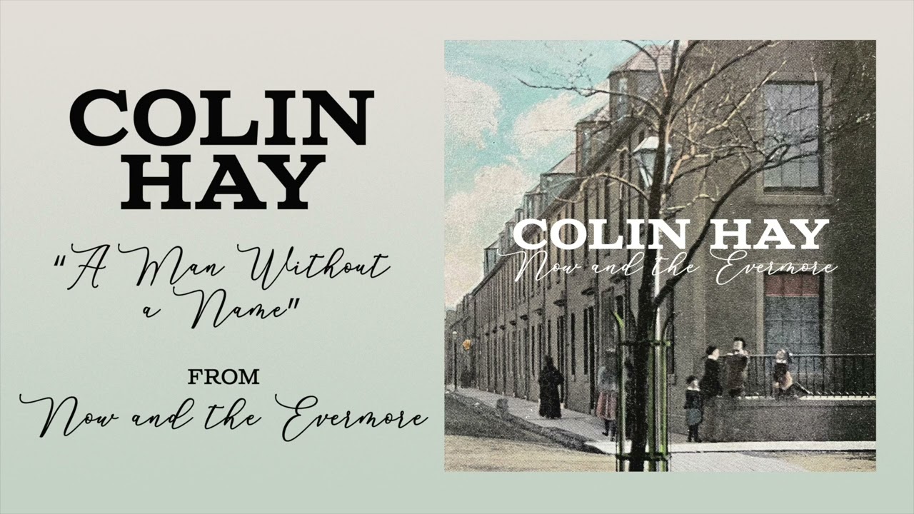 Colin Hay - "A Man Without A Name" (Art Track) - New Album 3/18/22 ...