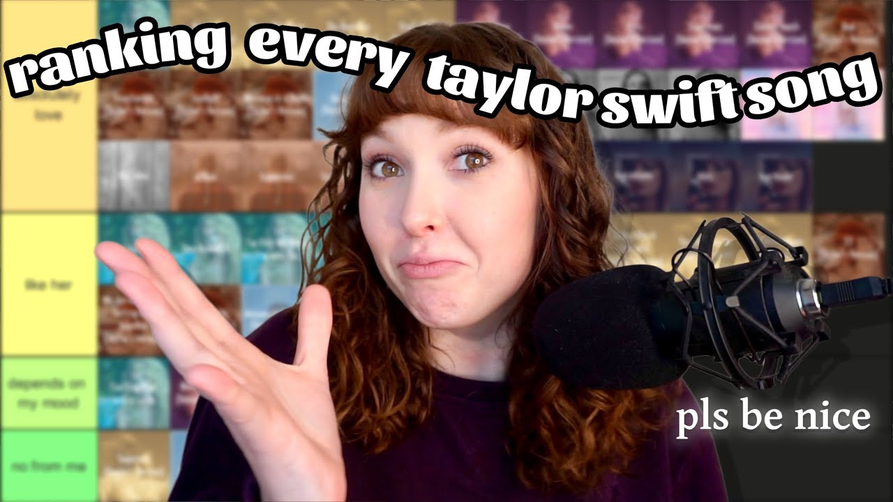 Ranking EVERY Taylor Swift Song *UPDATED* - YouTube