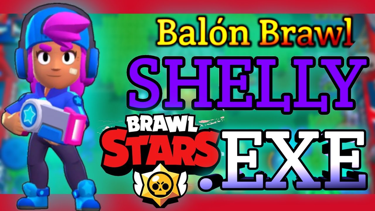 SHELLY.EXE BRAWL STARS - YouTube