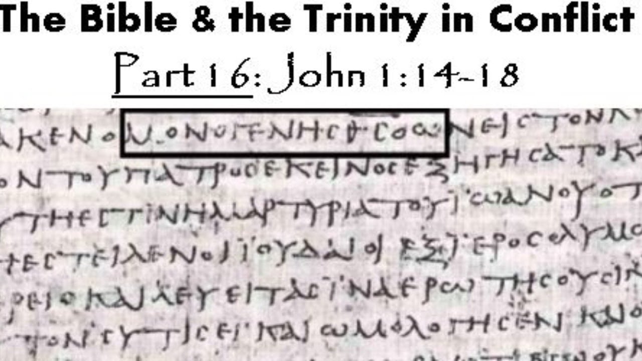 The Bible & the Trinity in Conflict - Part 16: John 1:14-18 - John 1:14 ...