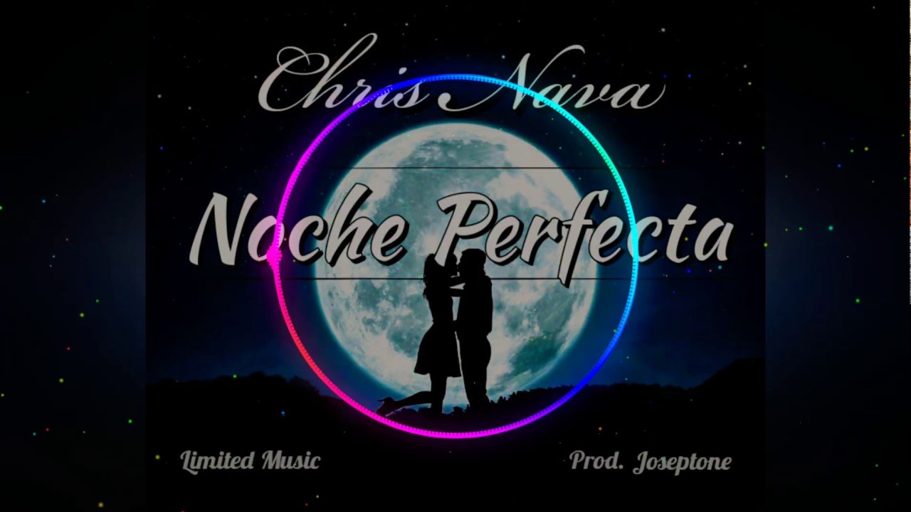Chris Nava - Noche Perfecta (Official Audio) - YouTube