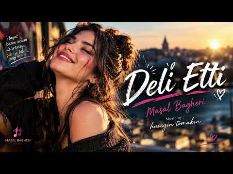 Deli Etti | Masal Bagheri | Huseyin Tomakin | Official Music Video