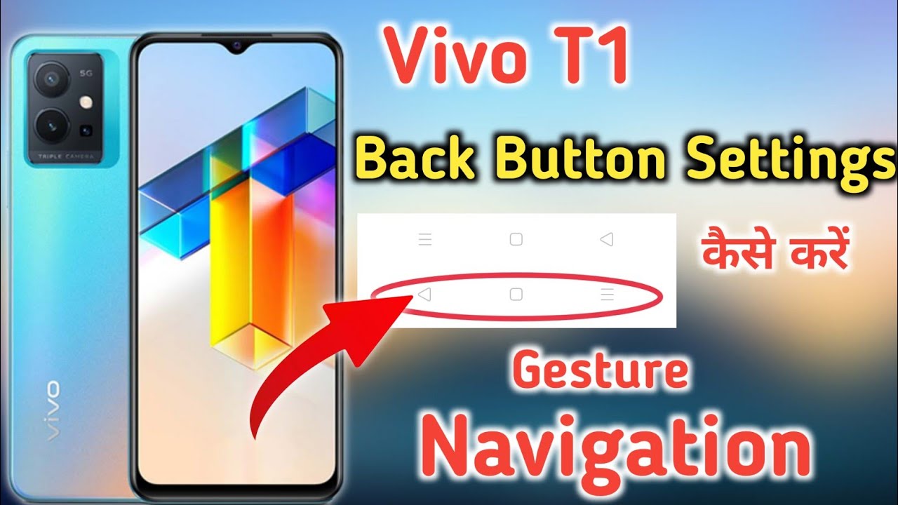 Vivo T1 back button, vivo t1 navigation bar, How to change navigation ...