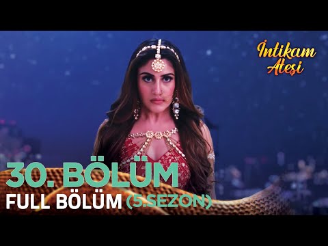 İntikam Ateşi Hint Dizisi 5. Sezon 30. Bölüm