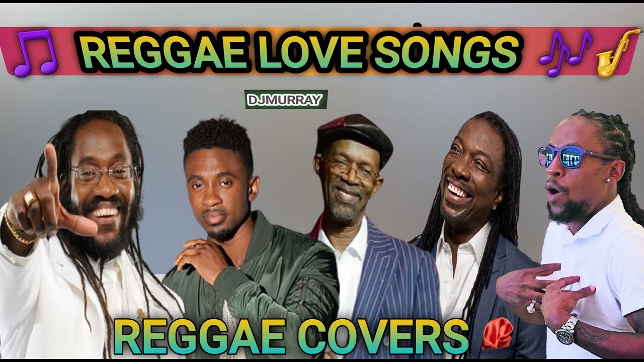 Reggae Covers Best Of Reggae Love Songs Chris Martin,Jah Cure,Alaine ...