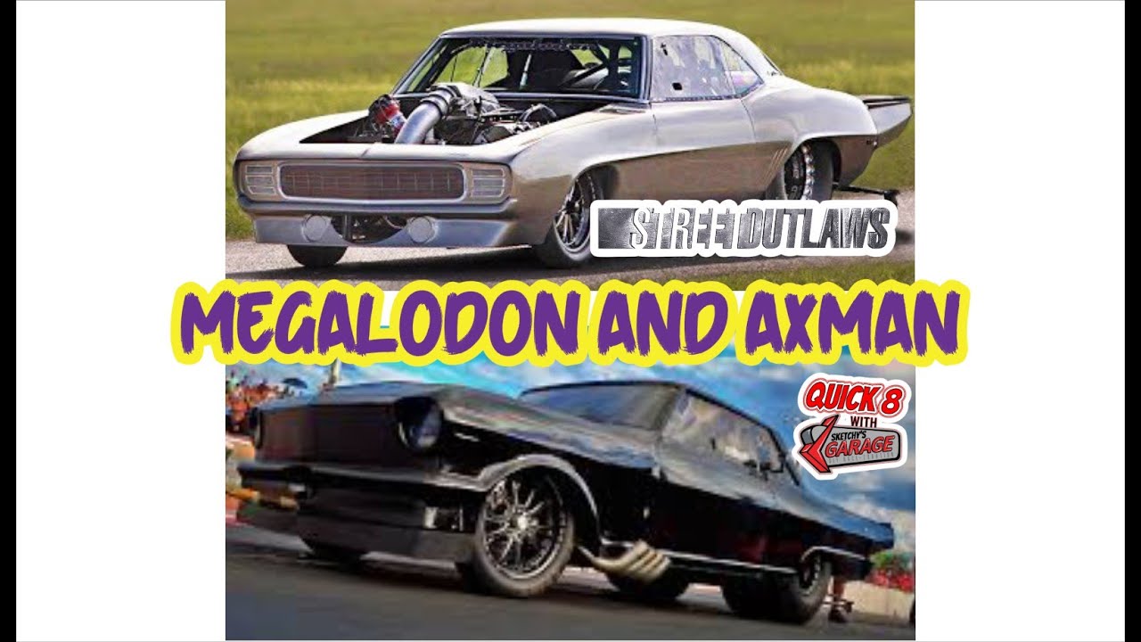 Street Outlaws Megalodon and Axman Quick 8 | Sketchy's Garage - YouTube