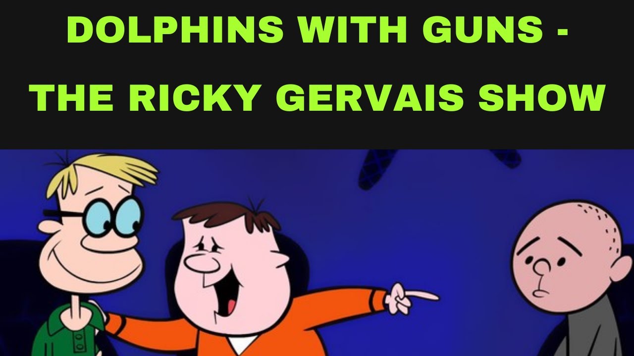 Dolphins With Guns - Ricky Gervais Show, Stephen Merchant, Karl ...