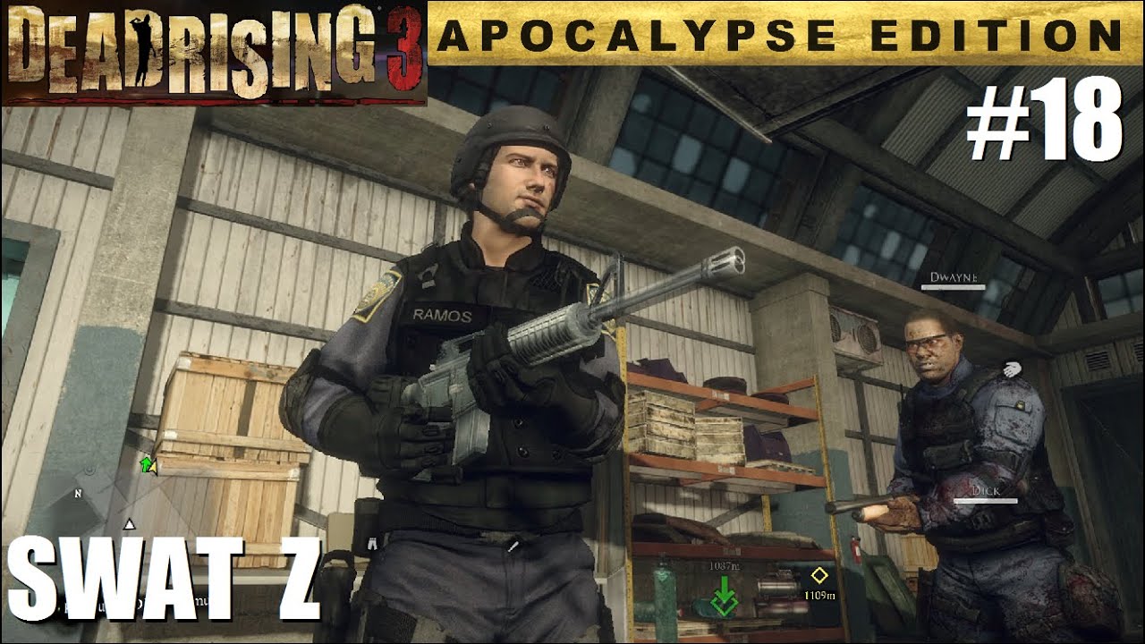 ☣ Dead Rising 3 Apocalypse édition #18 SWAT Z (FR) - YouTube