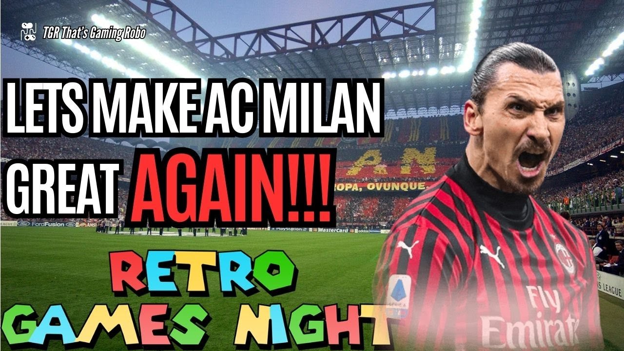 Lets Make AC Milan Great Again | Championship Manager 01/02 | #cm0102 ...