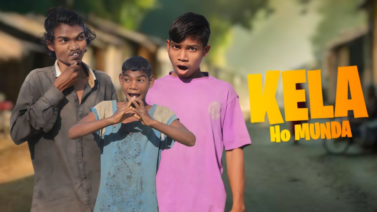 KELA | Ho MUNDA COMEDY VIDEO | HO MUNDA VIDEO 2025 - YouTube