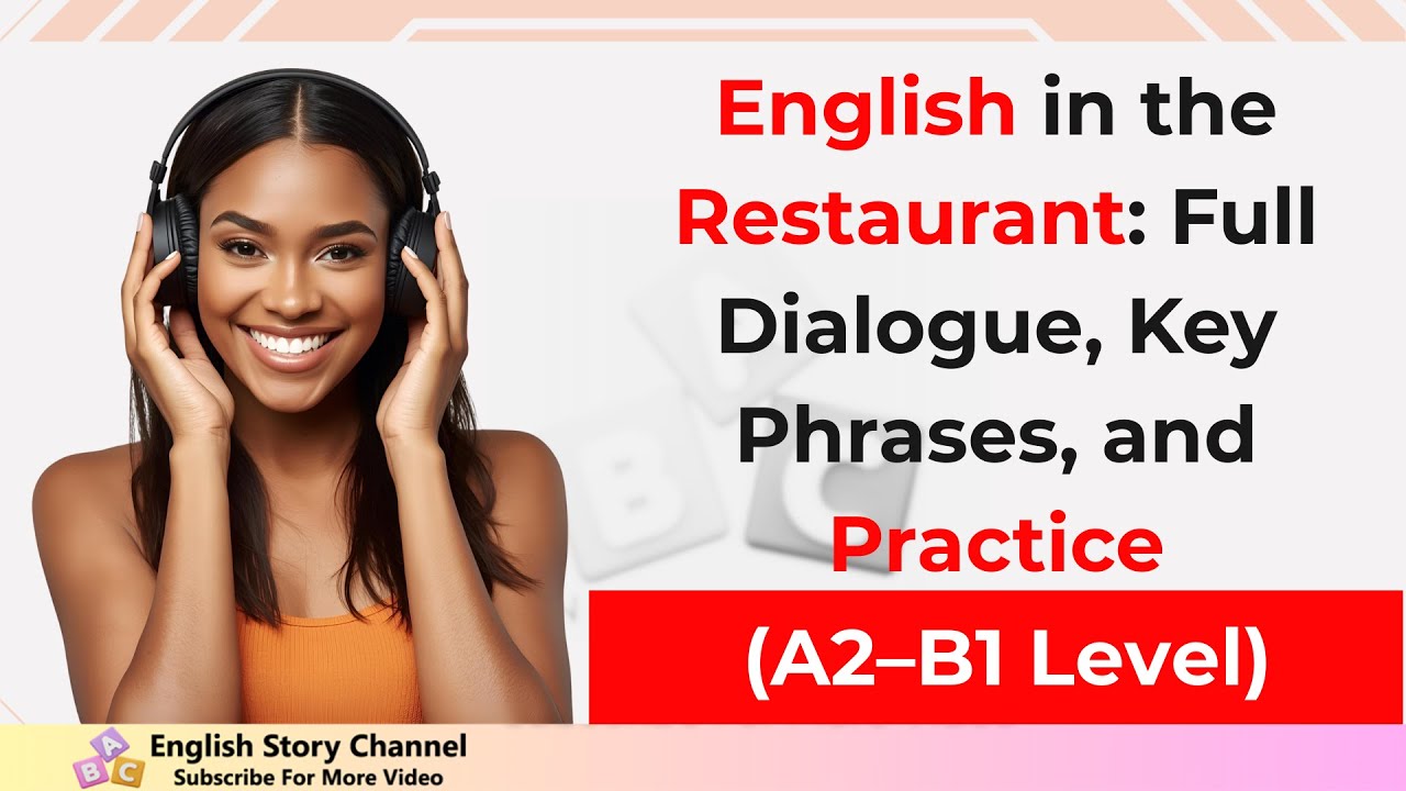 English in the Restaurant: Full Dialogue, Key Phrases, and Practice (A2 ...