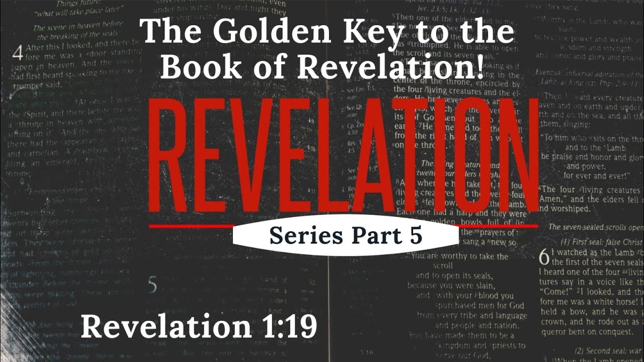 Revelation Series: The Golden Key of the Book of Revelation! Thursday ...