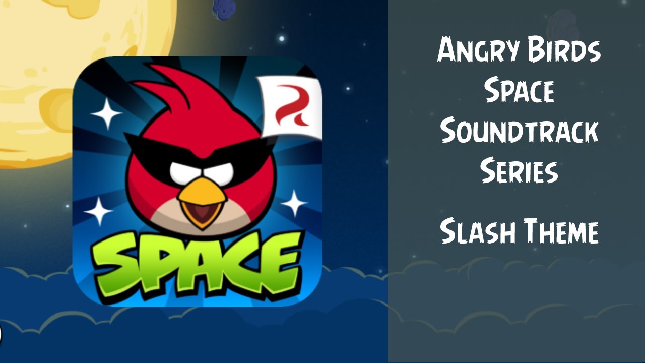 Angry Birds Space Soundtrack | Slash Theme | ABFT - YouTube