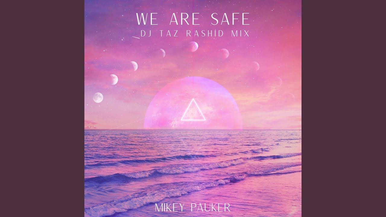 We Are Safe (DJ Taz Rashid Mix) - YouTube