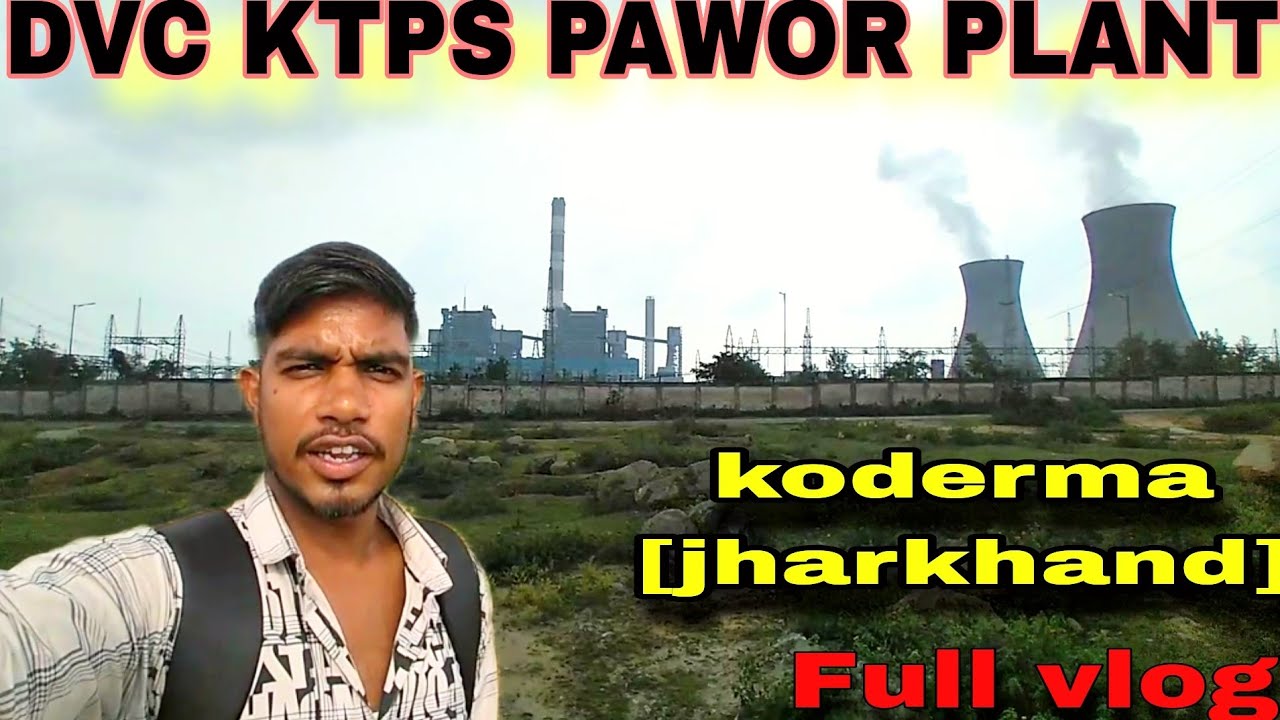 DVC KTPS pawor plant koderma jharkhand full video #dvcplant # ...