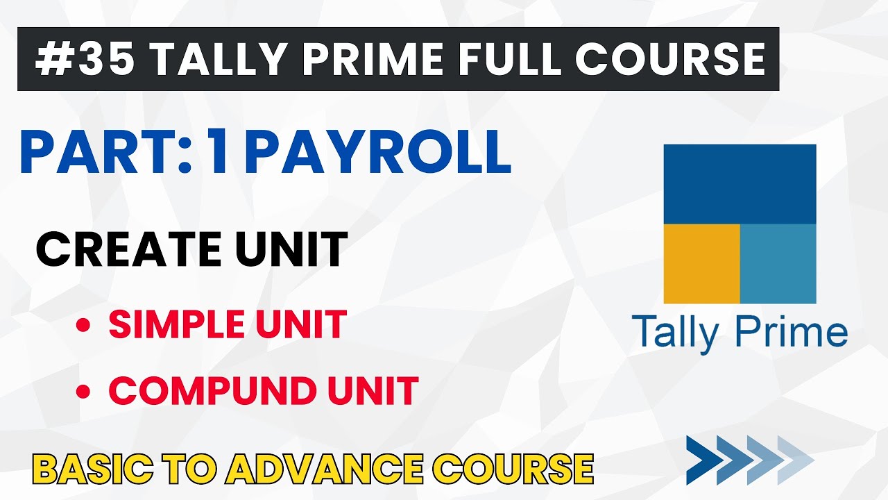 #35 Tally Prime full course l Payroll part 1: Create Simple and compound unit - YouTube
