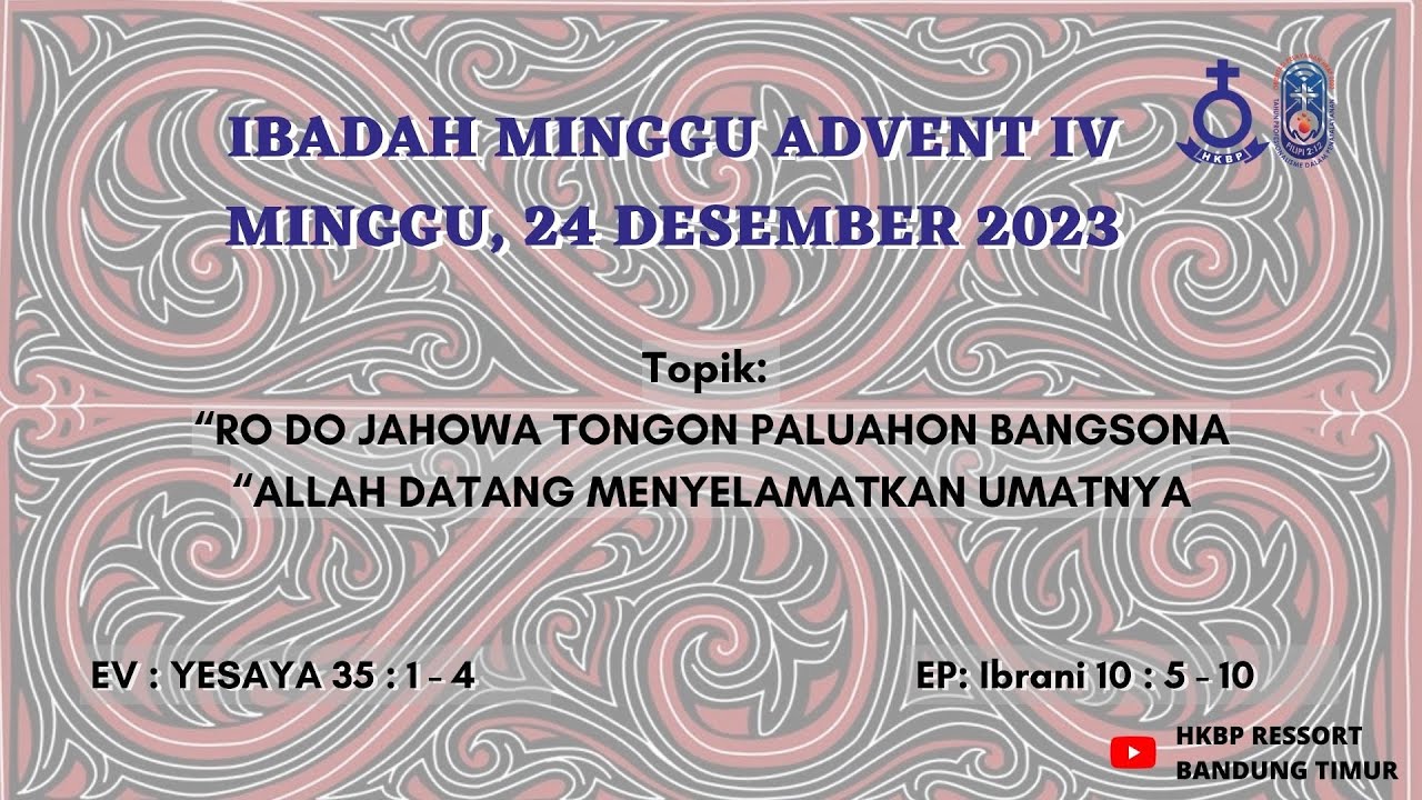 IBADAH MINGGU ADVENT IV || MINGGU 24 DESEMBER 2023 | 08.30 WIB | HKBP ...