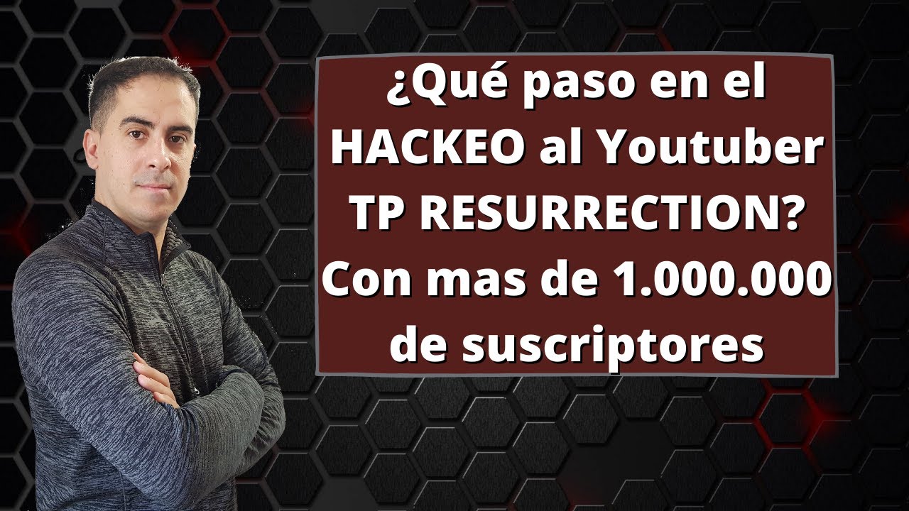 Que sucede con los Hackeos a Youtubers y como Evitarlos. Hablamos sobre ...