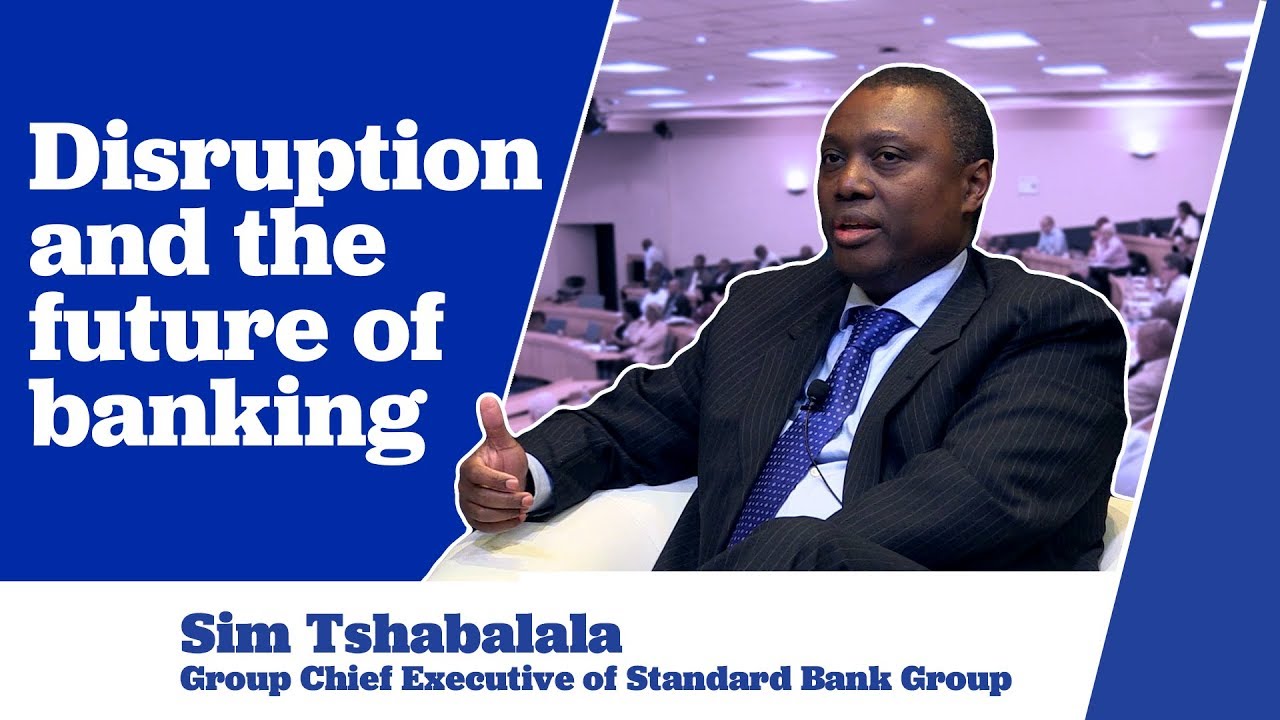 Sim Tshabalala on Disruption and the Future of Banking - YouTube