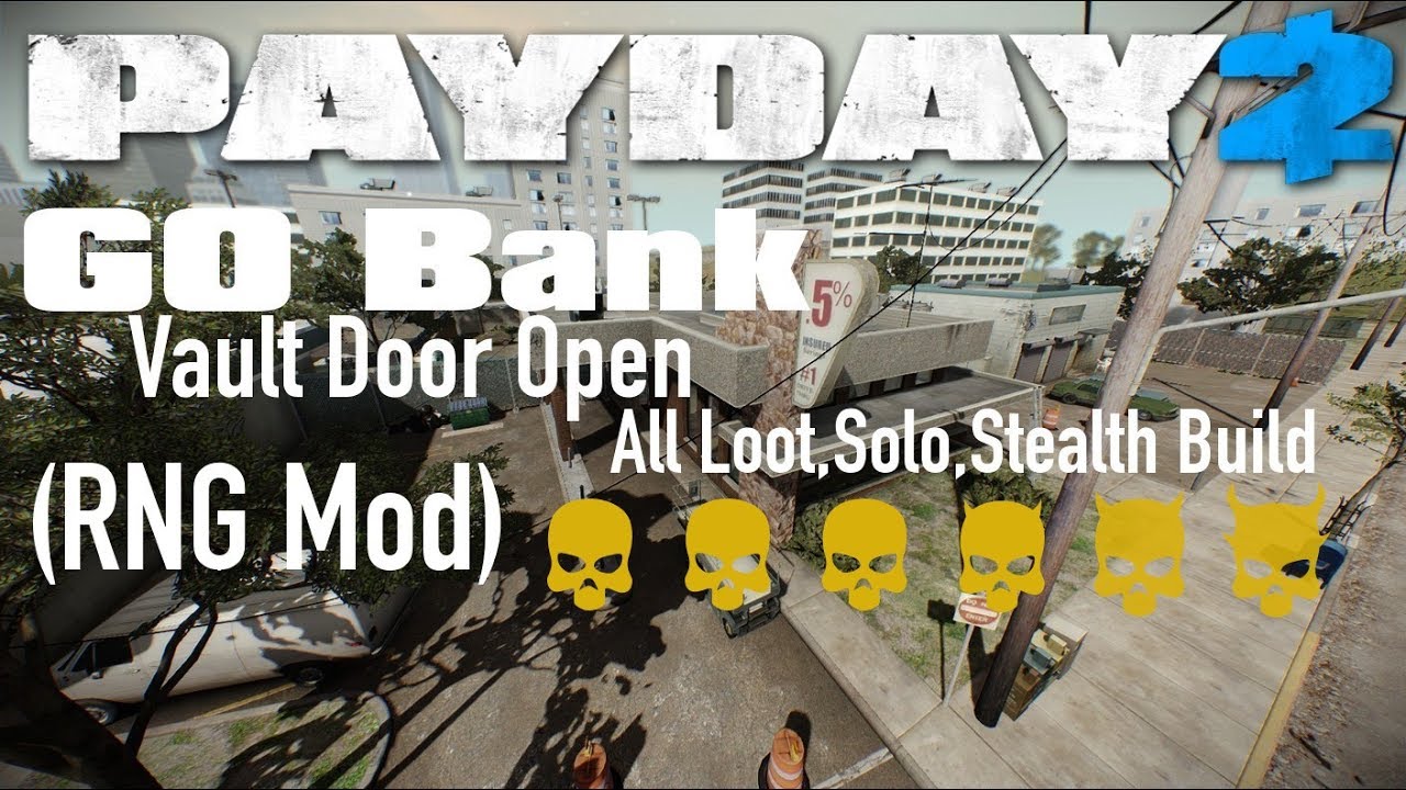 Payday 2 GO Bank Vault Door Open, One Down, All Loot, Solo, Stealth ...