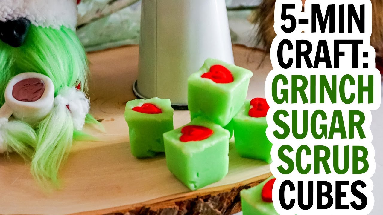 Grinch Sugar Scrub Cubes - Last-Minute Gift Idea - YouTube