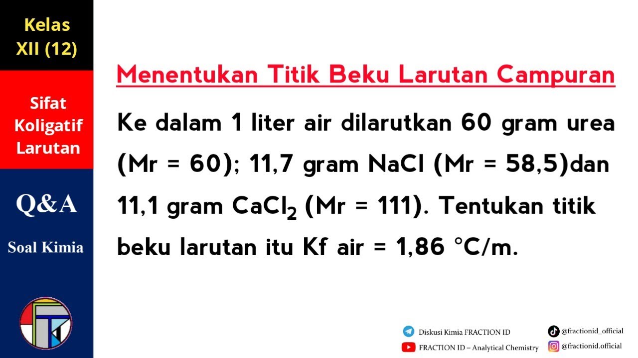Sifat Koligatif || 1 liter air dilarutkan 60 g urea; 11,7 g NaCl; 11,1 g CaCl2. Tentukan titik ...