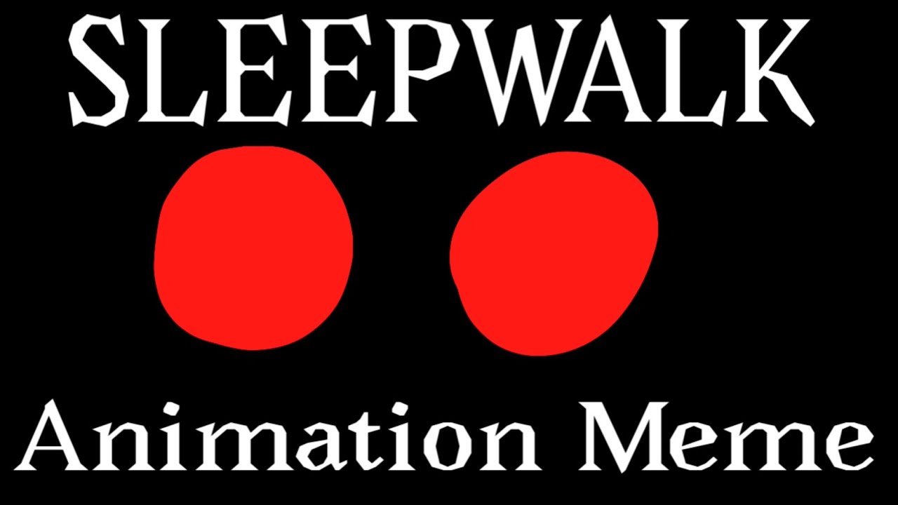 Sleepwalk animation meme (Happy Halloween)🎃👻 - YouTube