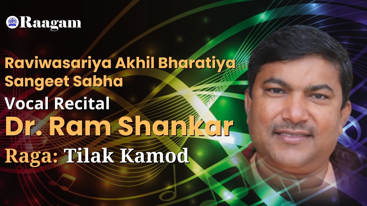 Raga Tilak Kamod by Dr. Ram Shankar II Vocal Recital II Raviwasariya ...