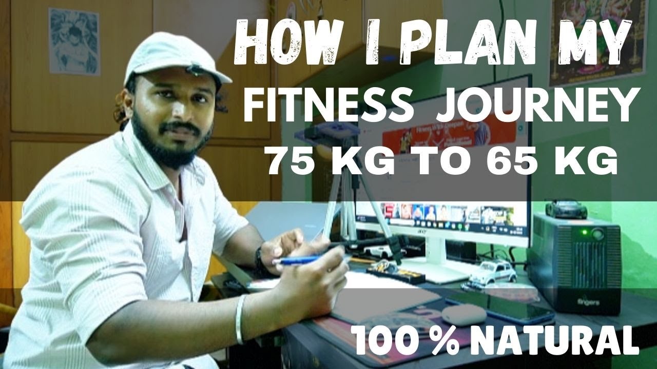 How I Plan My Fitness Journey | 75 Kg to 65 Kg Weight Loss Plan | 100% ...