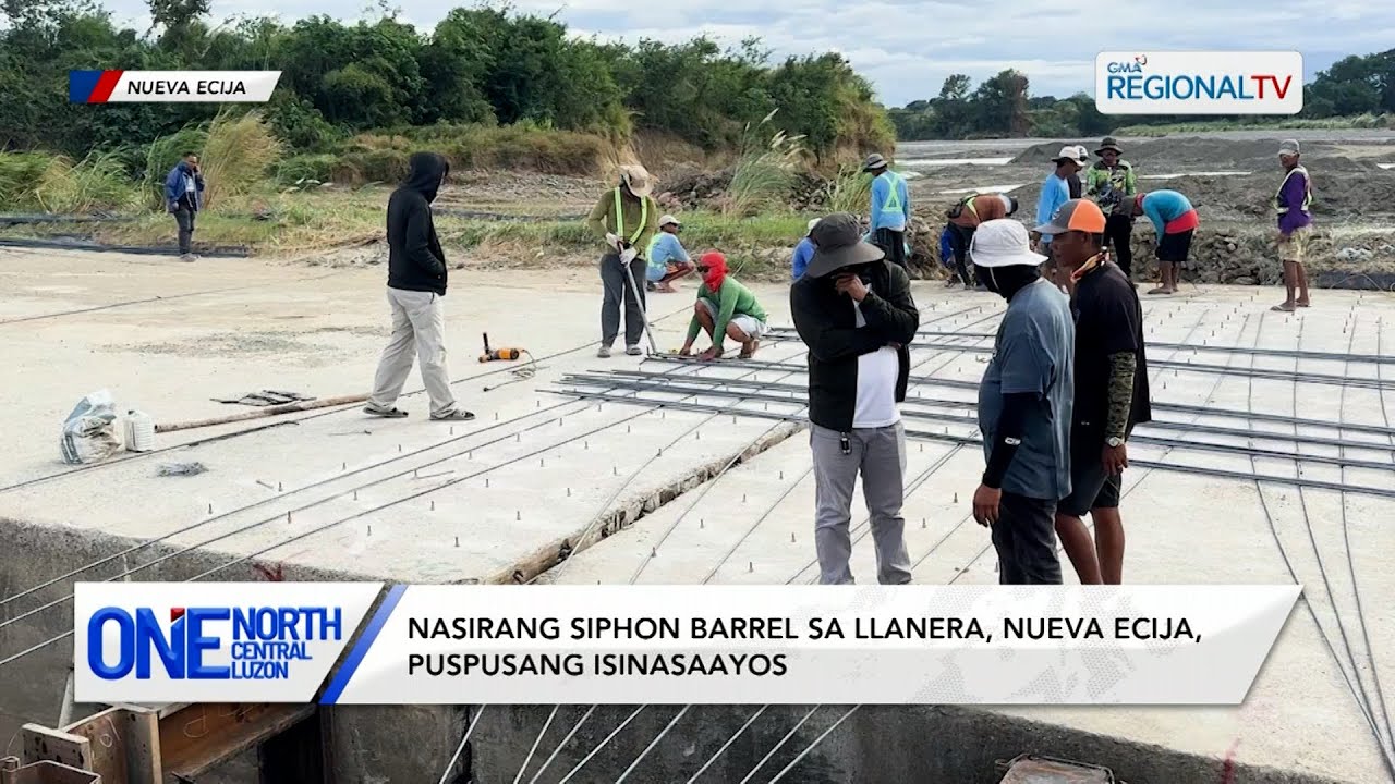 Nasirang siphon barrel sa Llanera, Nueva Ecija, puspusang isinasaayos ...