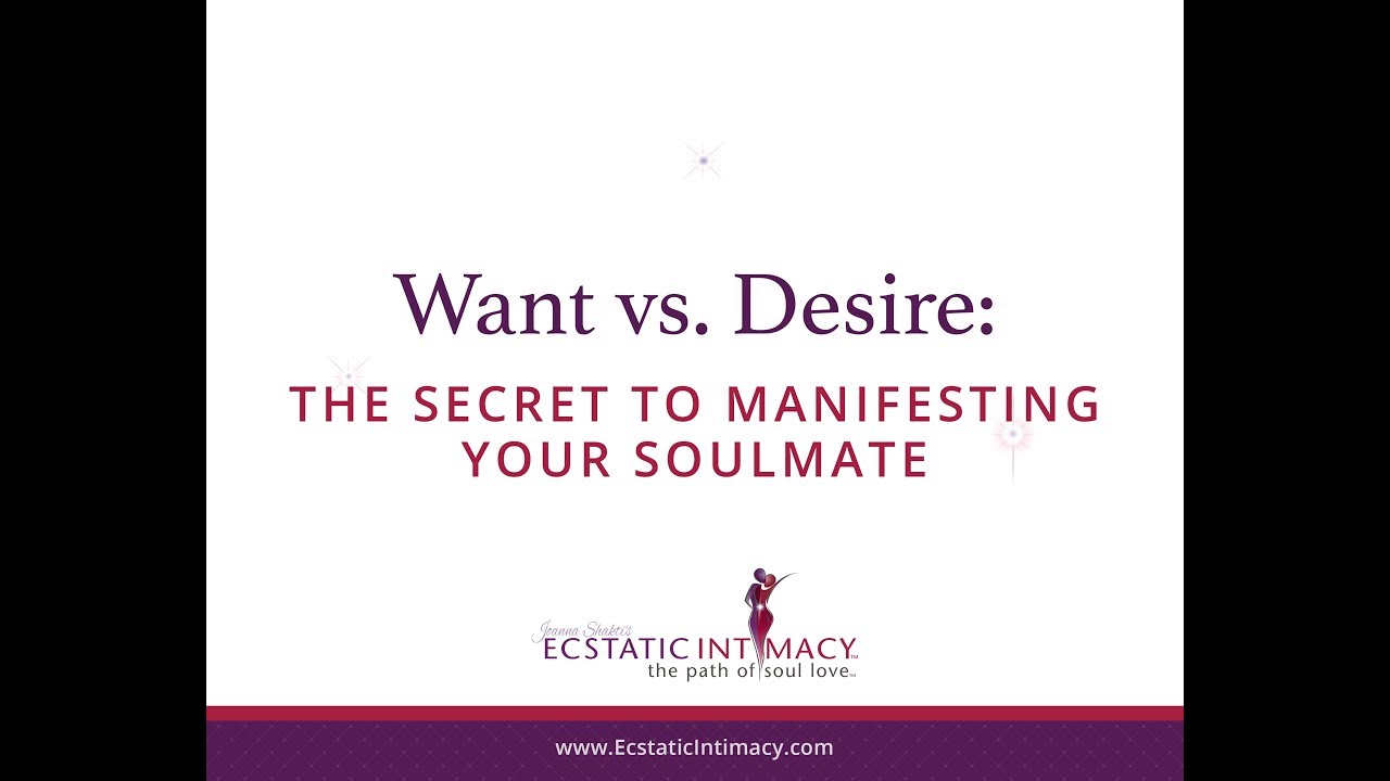 Episode 19 - Want vs. Desire -The Secret to Manifesting Your Soulmate ...