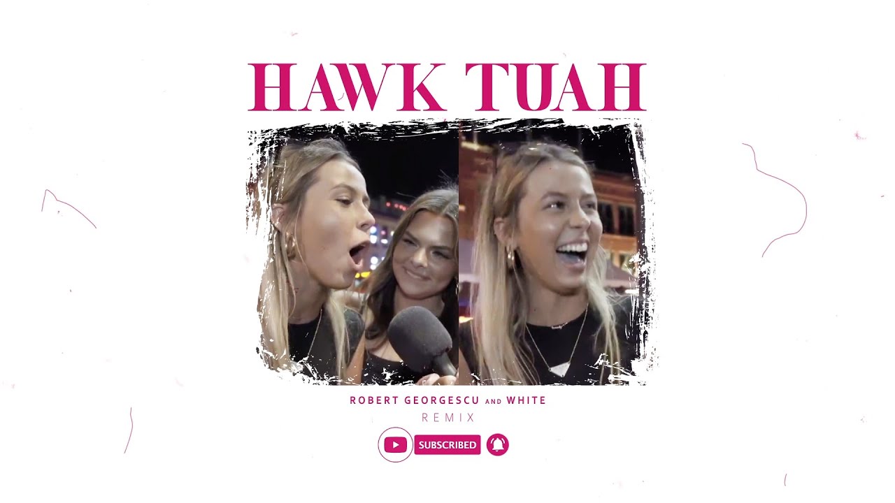 Hawk Tuah Girl | Robert Georgescu and White Remix - YouTube