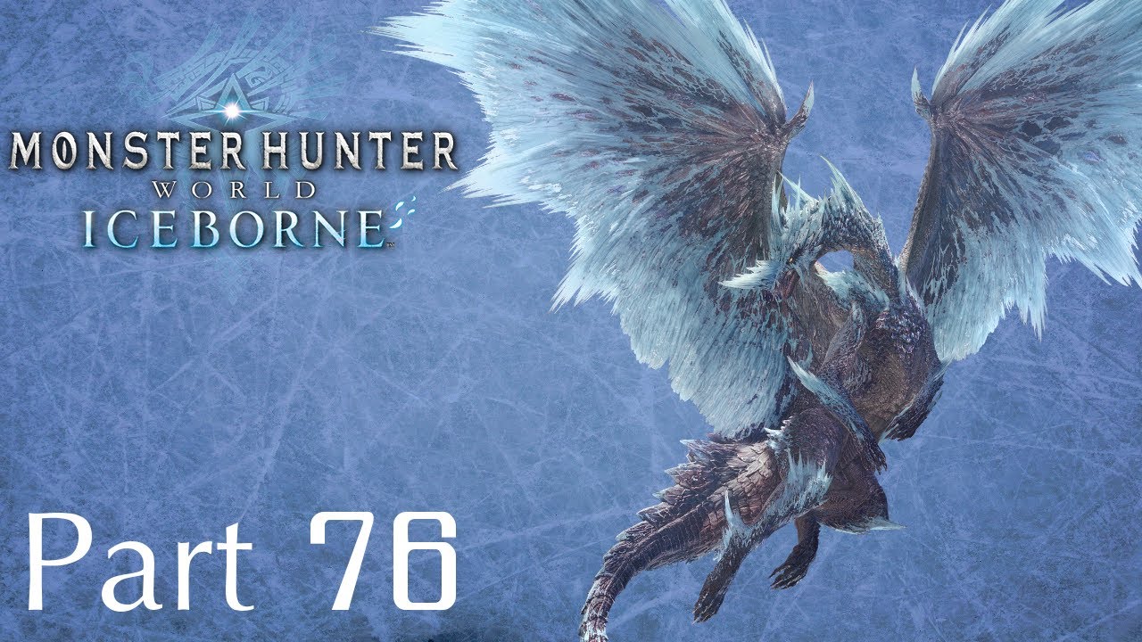 Monster Hunter World: Iceborne -- Part 76: The Place Where Winter ...