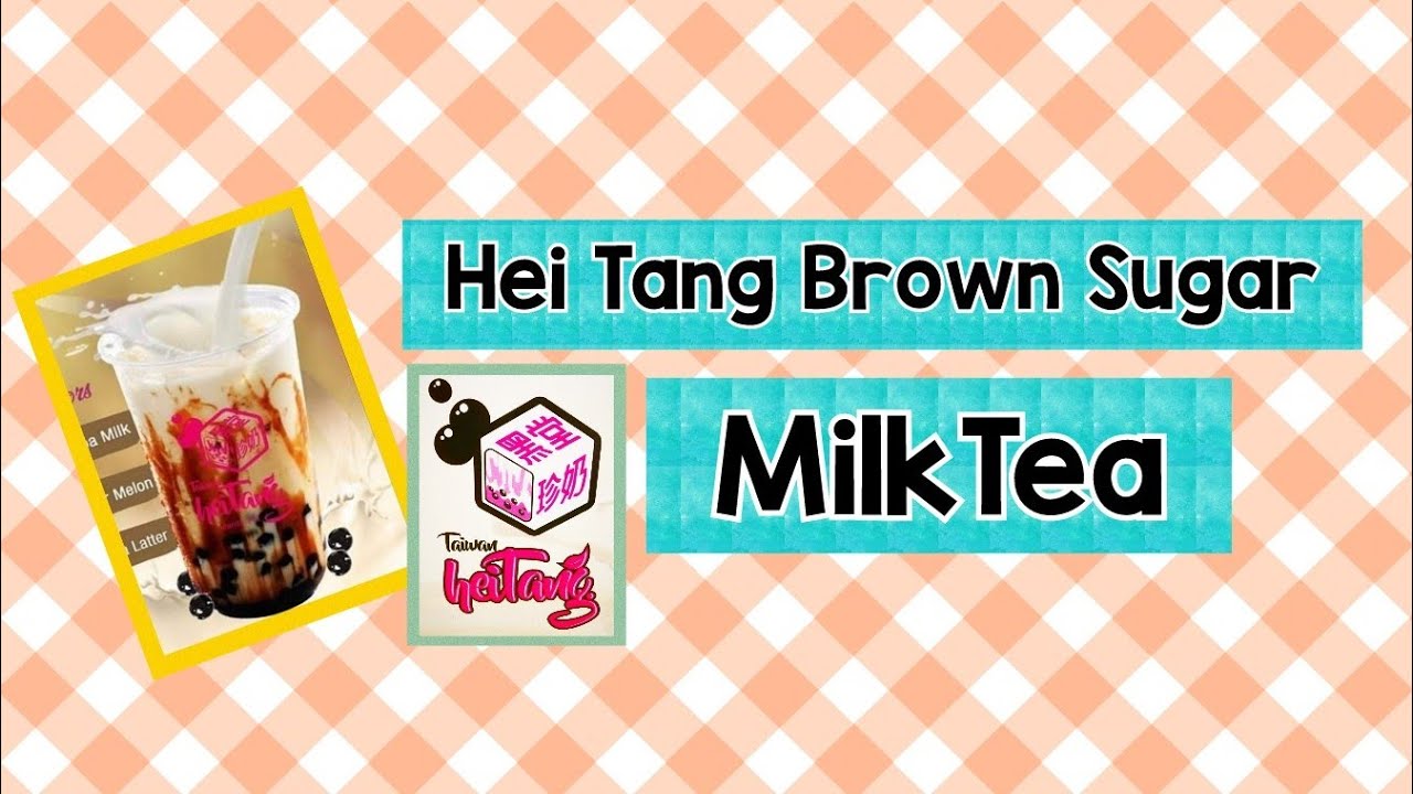 HEITANG I MILK TEA I BROWN SUGAR I Vlog #17 - YouTube