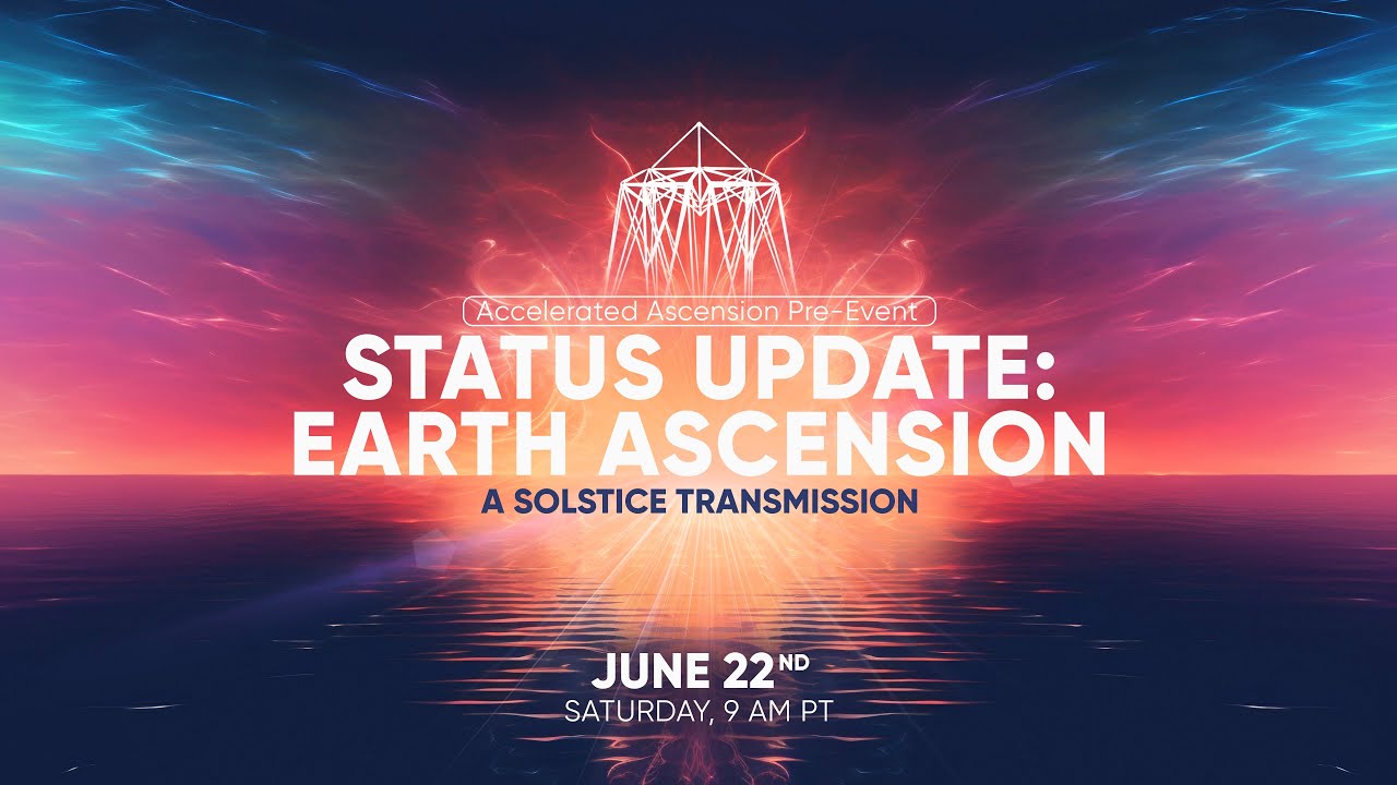Status Update: Earth Ascension - An Accelerated Ascension Transmission ...